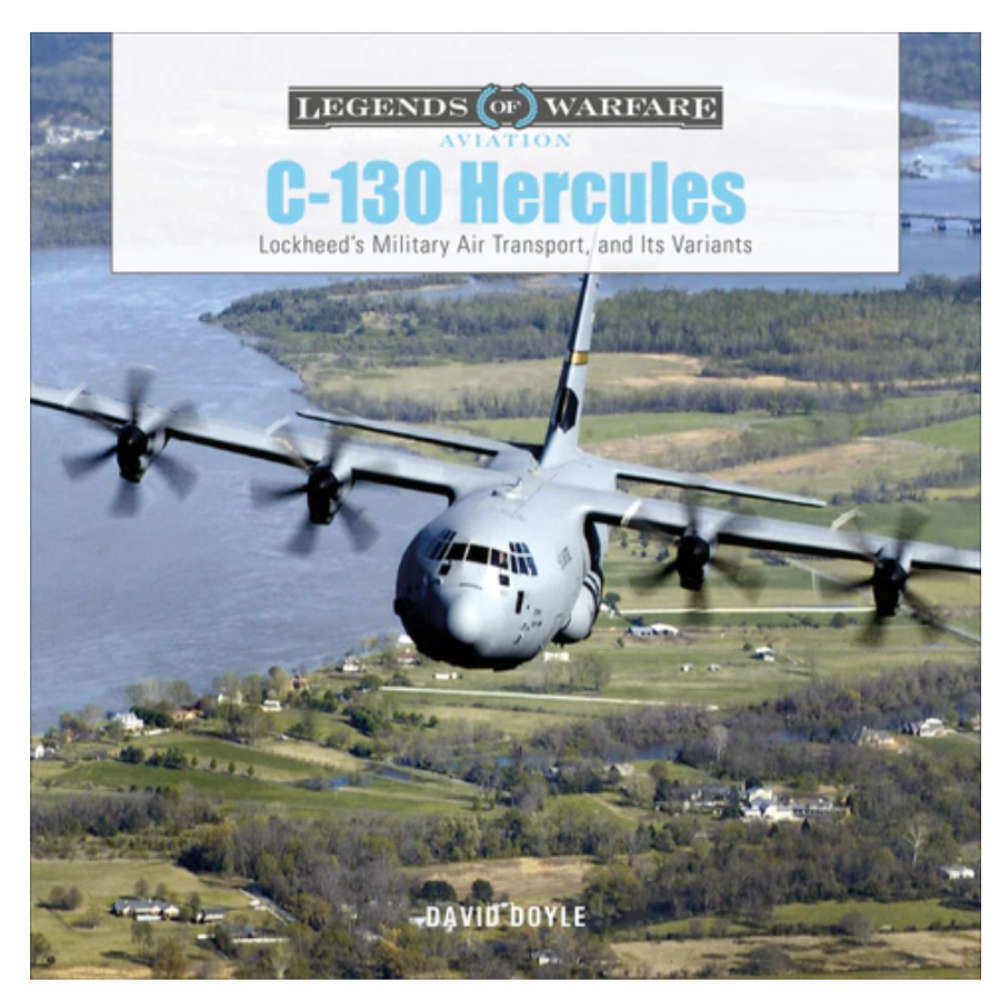 C-130 Hercules : Lockheed's Military Air Transport, and Its Variants H ...